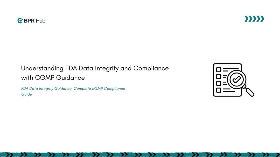 FDA Data Integrity & cGMP Compliance: Key Guidelines